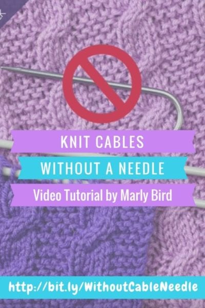Knit Cables without a Cable Needle | Marly Bird