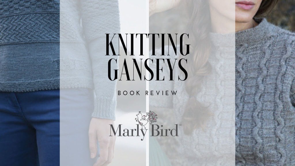 Knitting Ganseys | Marly Bird